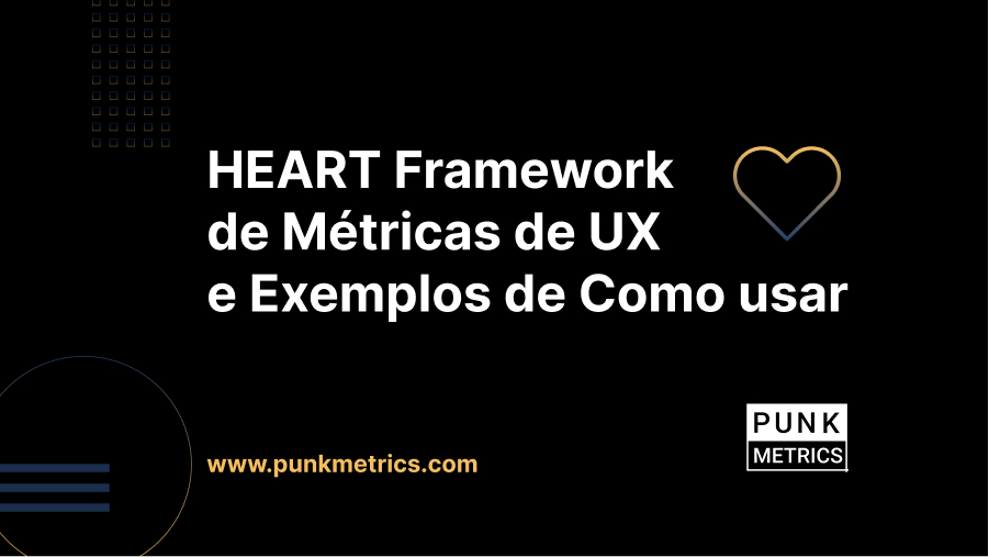HEART Framework de Métricas de UX - PunkMetrics