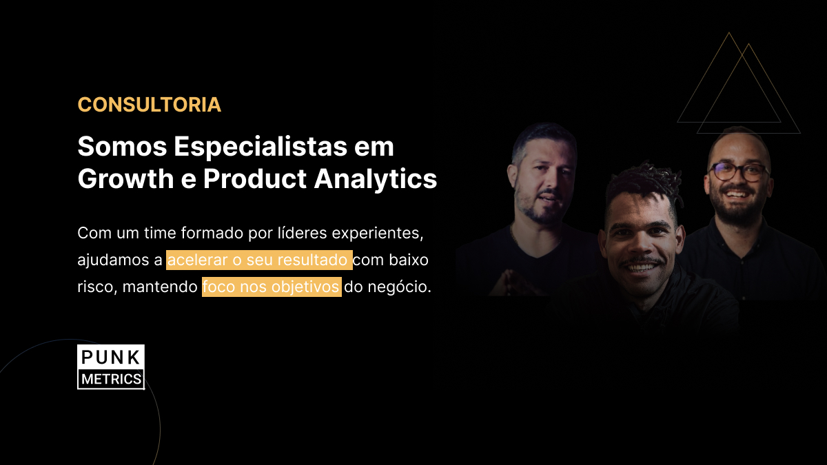 Consultoria Especializada em Product Analytics e Growth - PunkMetrics