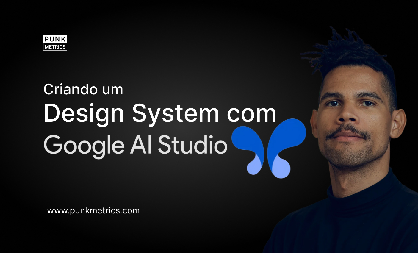 Como Criar um Design System com IA: Guia Prático usando Google AI Studio - PunkMetrics